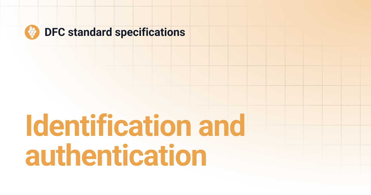 Identification and authentication | DFC standard specifications